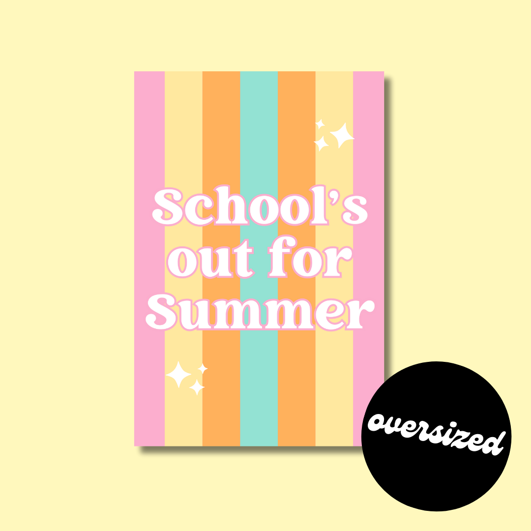 Schools Out Poster – Celebration Stylist
